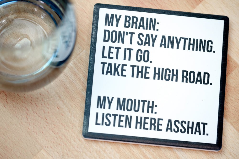 Listen here, asshat... Drink Coaster – M E R I W E T H E R